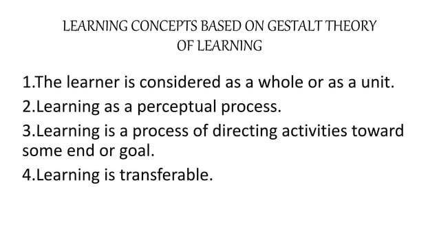 Learning concepts based on gestalt theory of learning | PPTX | Education