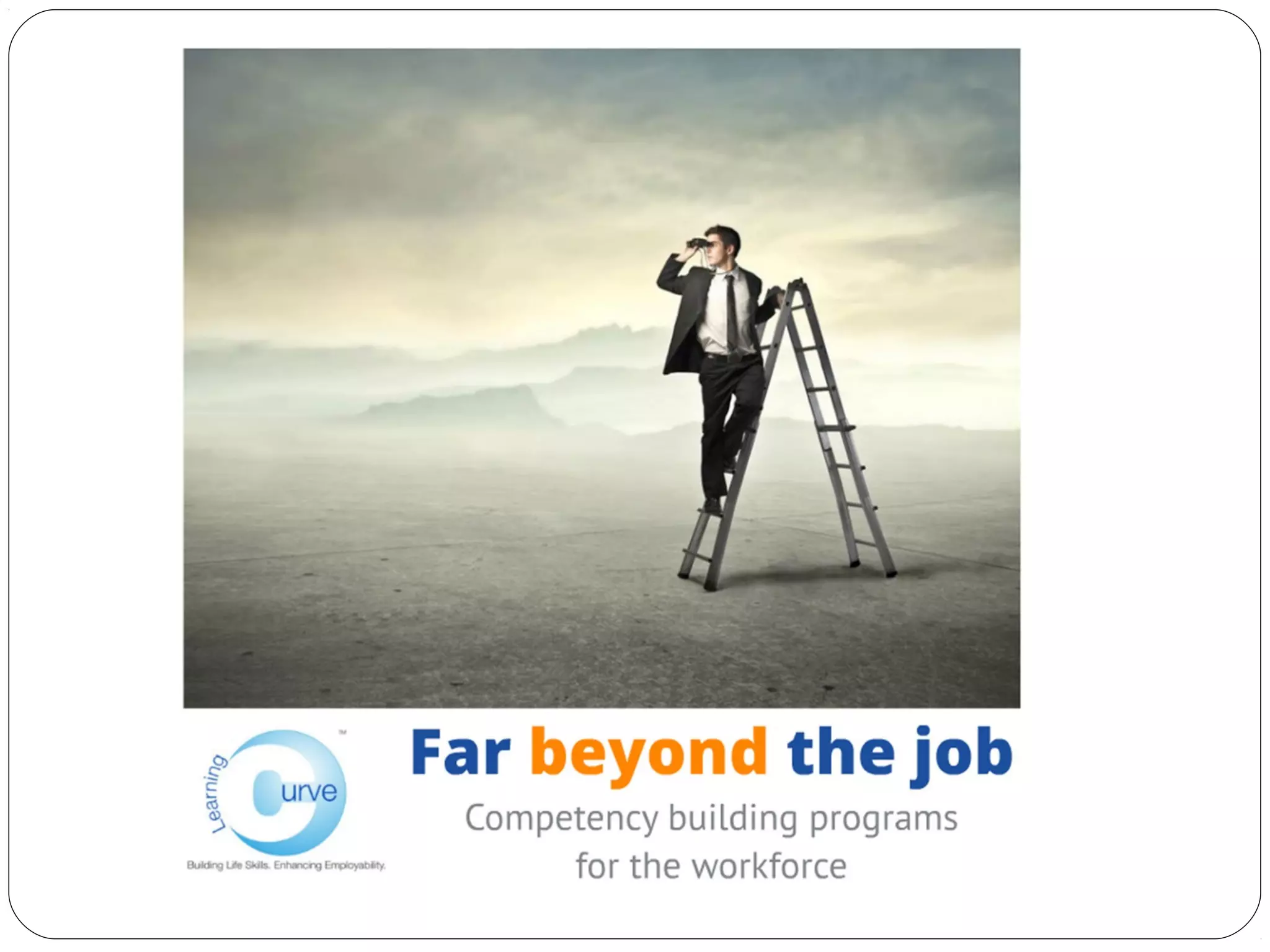 Go beyond the job with Learning Curve | PPT