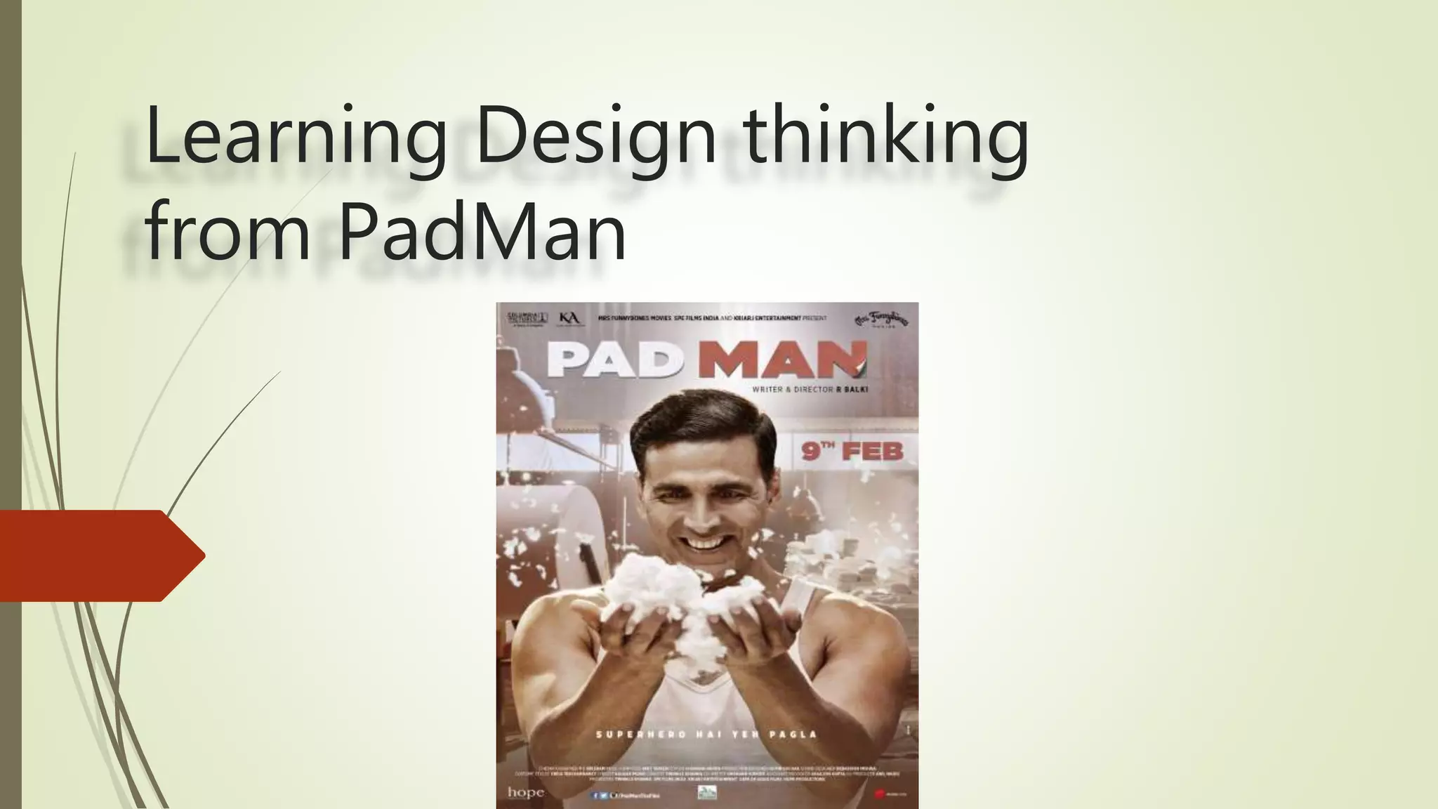 Learning Design Thinking from PadMan's Innovations | PPT