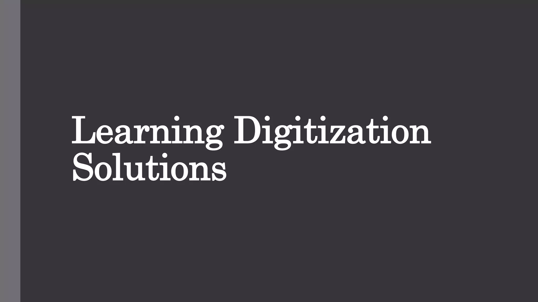 Learning Digitization Solutions.pptx