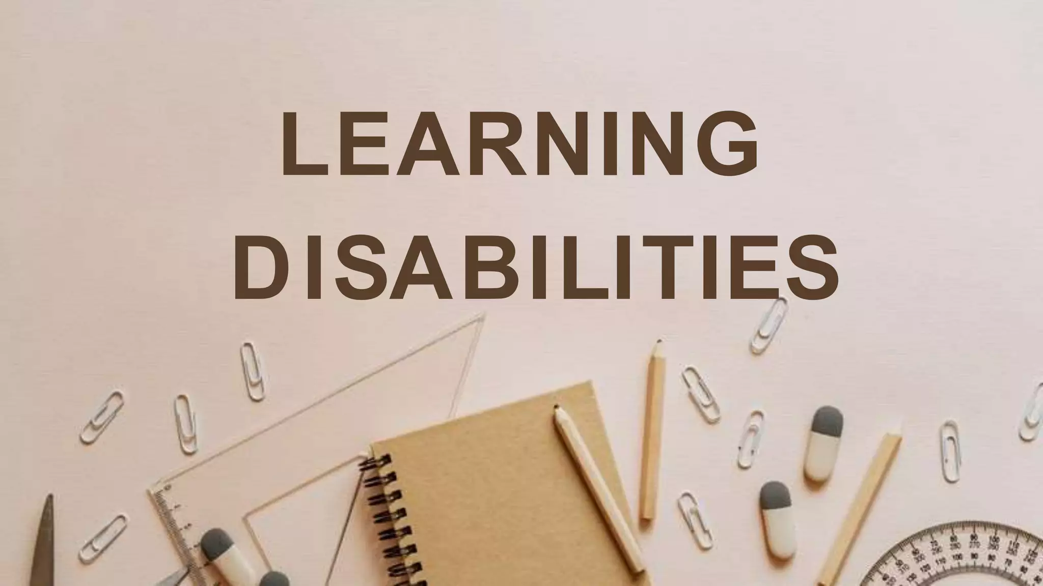 learning disabilities.pptx | Brain and Nervous System Disorders | Diseases and Conditions