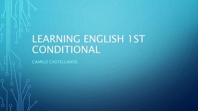 Learning english 1st conditional | PPT
