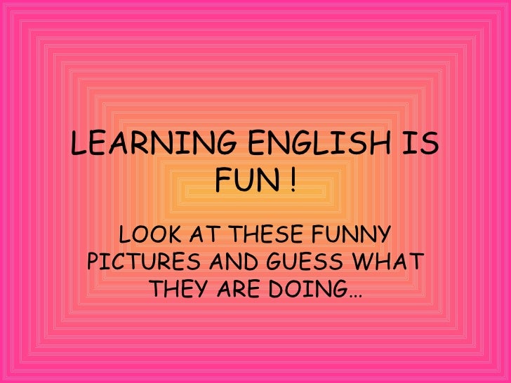 Learning English Is Fun