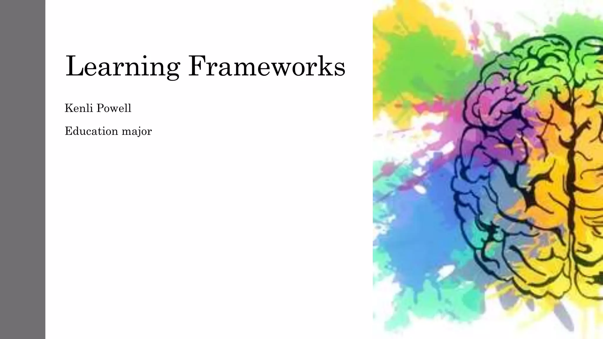 Learning Frameworks powerpoint.pptx