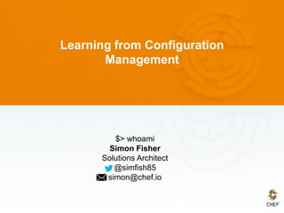 Learning from Configuration Management | PPTX | Cloud Computing | Internet
