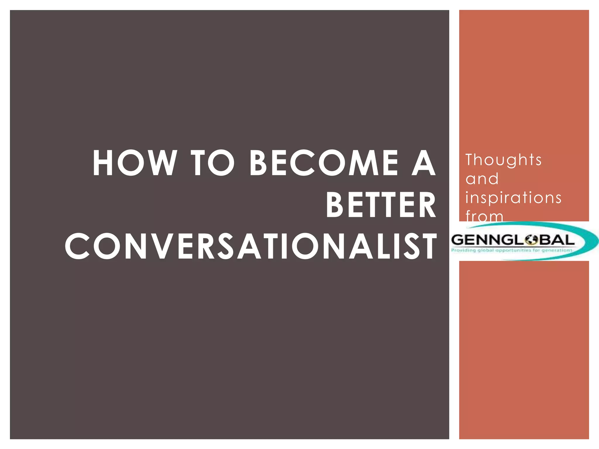 How to Become a Better Conversationalist - GennGlobal | PPTX