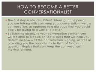 How to Become a Better Conversationalist - GennGlobal | PPTX