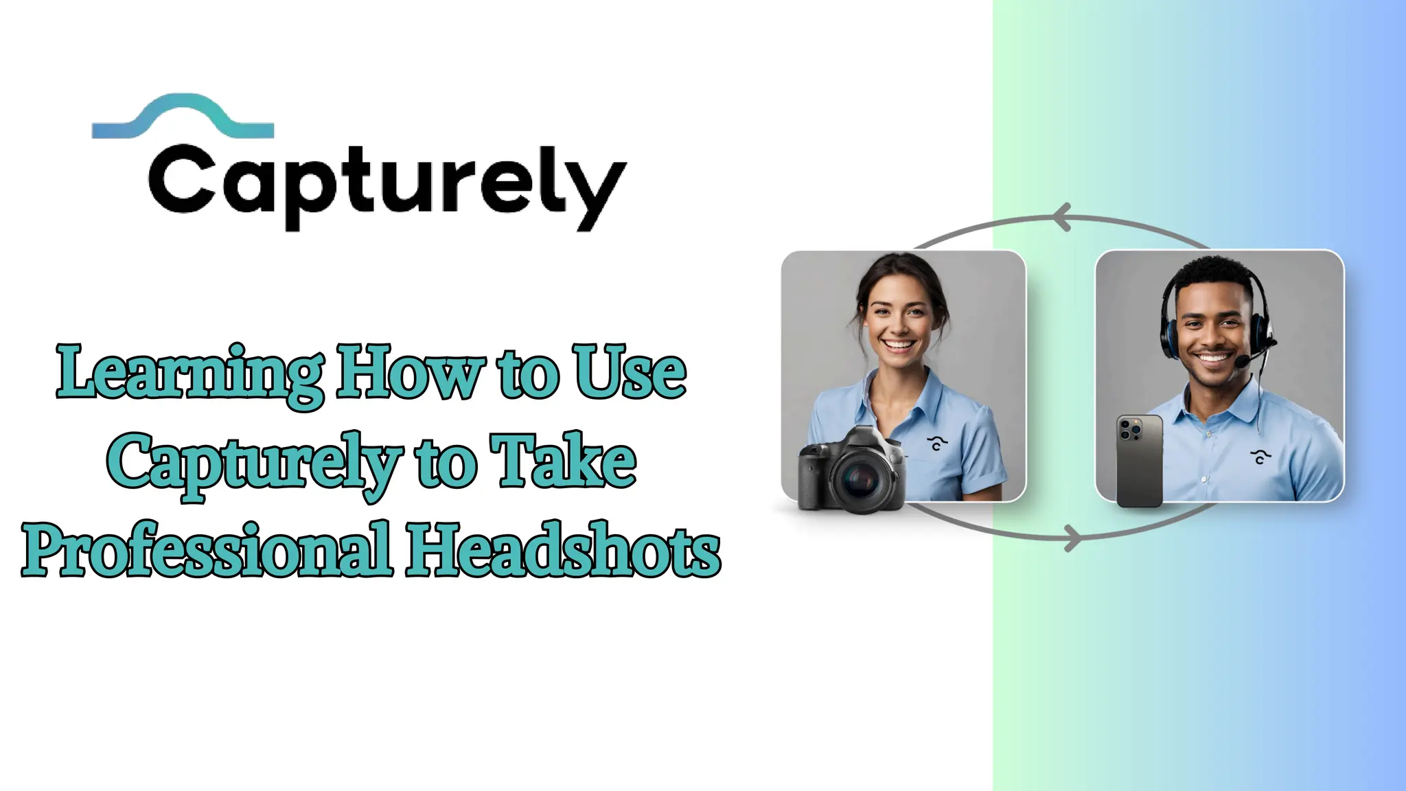 Learning How to Use Capturely to Take Professional Headshots.pdf