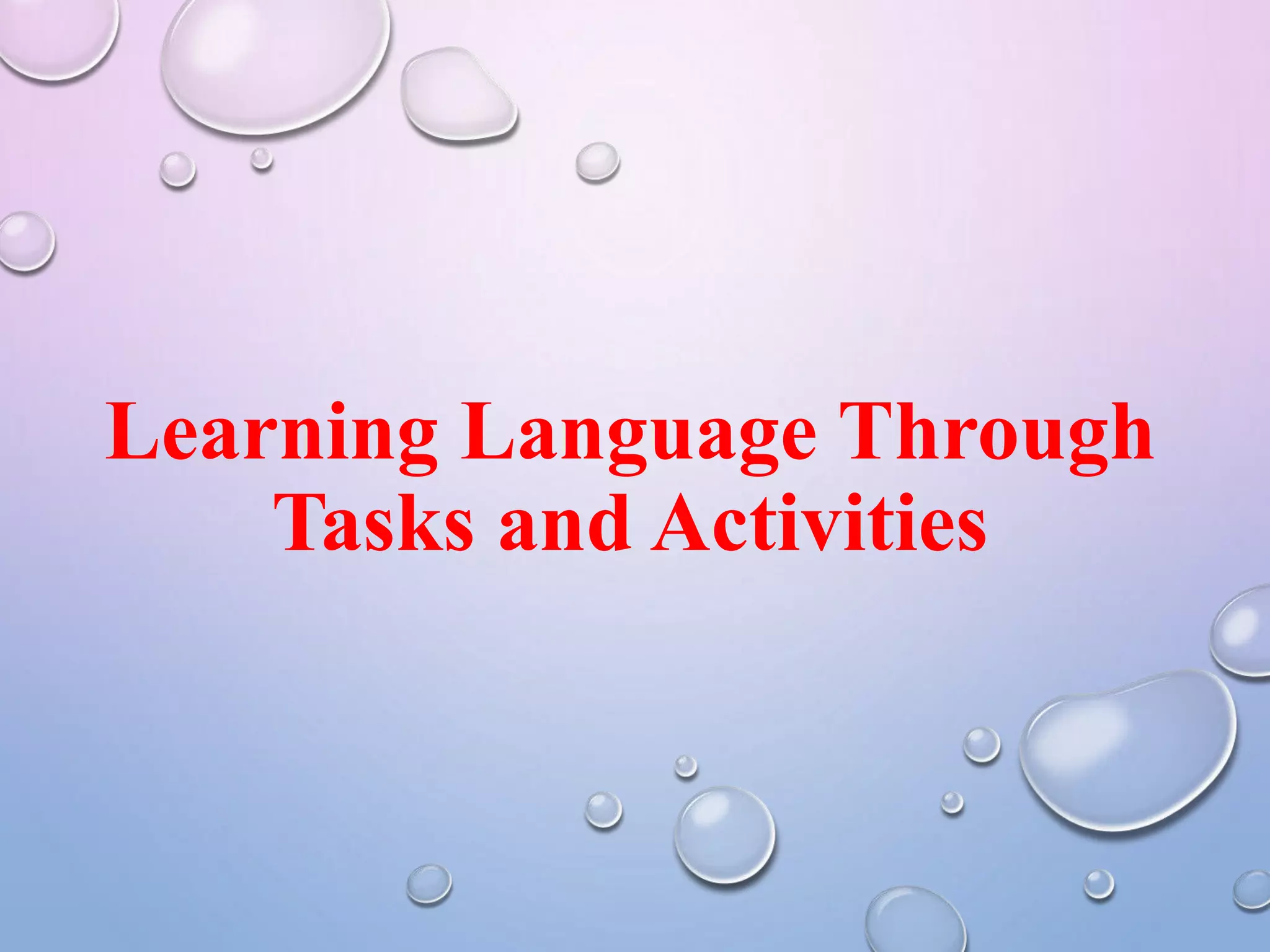 Learning language through tasks and activities | PPT