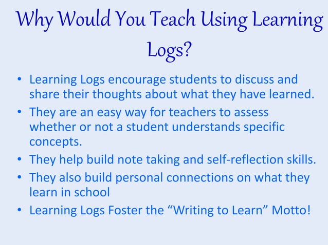 Learning logs | PPTX | Educational Assessment | Education