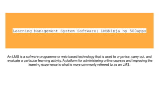 Learning Management System Software_ LMSNinja by 500apps.pdf | Education