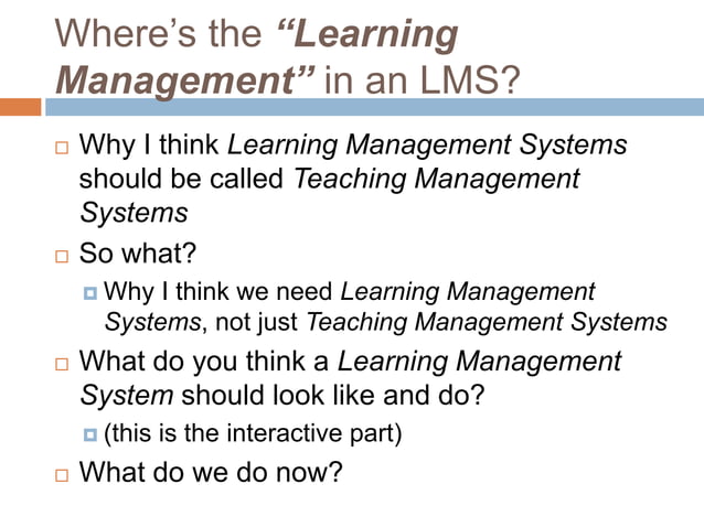 ETUG Spring Workshop 2014 - Where’s the “Learning Management” in an LMS ...
