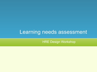 Learning needs assessment 1.pptx | Educational Assessment | Education