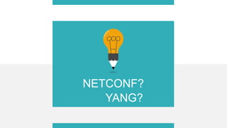 Learning netconf yang from scratch | PPTX