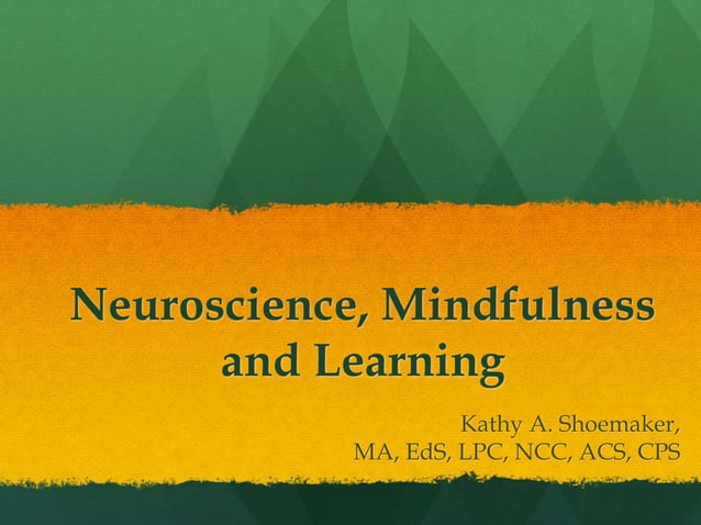 Neuroscience, Mindfulness and Learning | PPTX