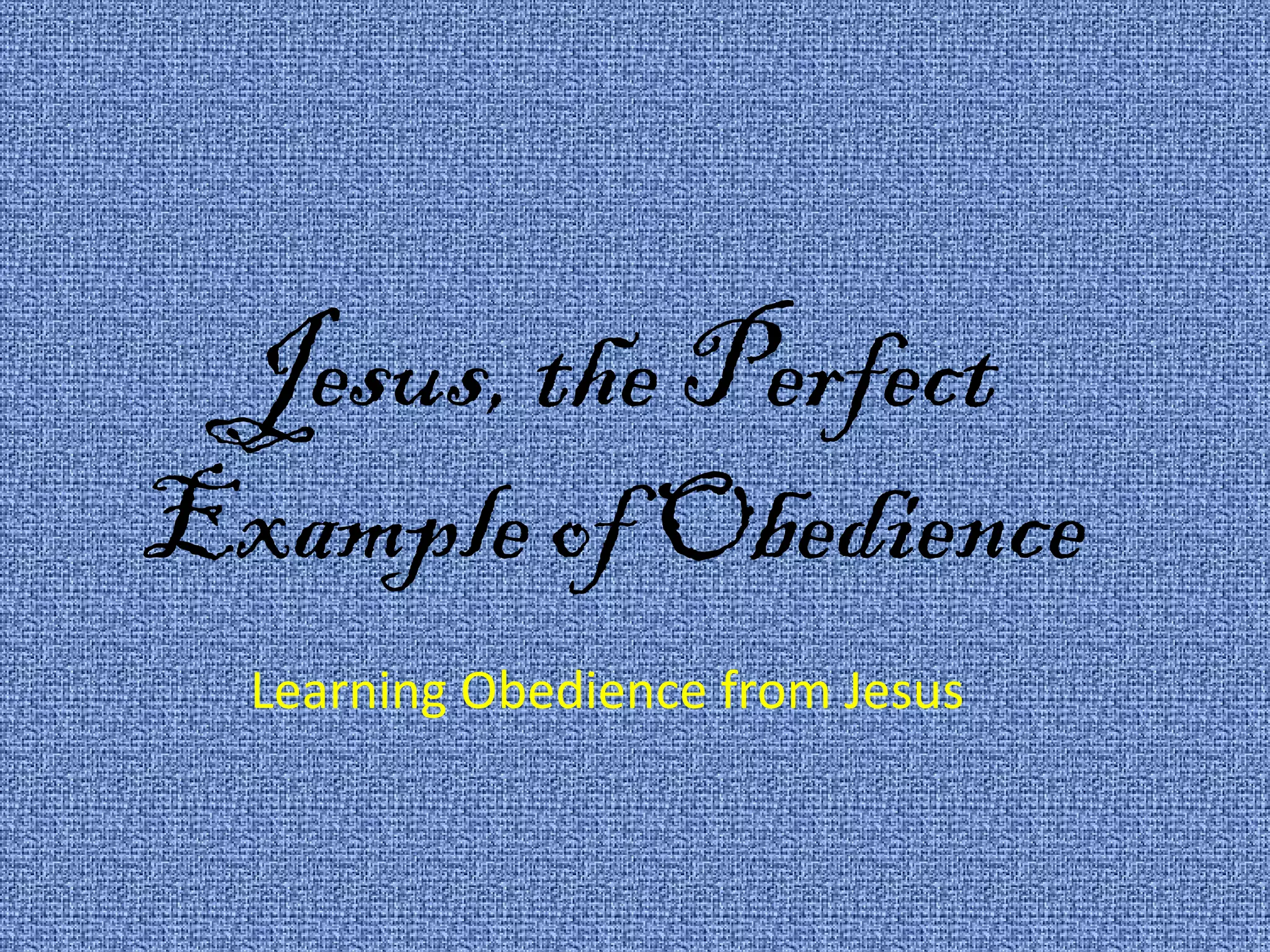 Learning obedience from jesus | PPT