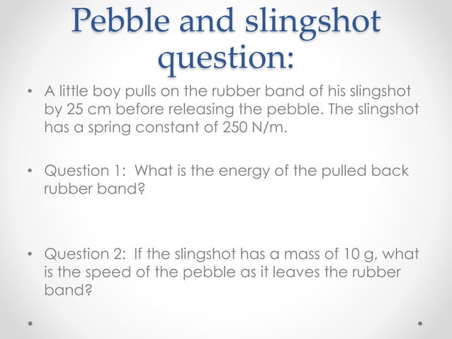 Energy in Simple Harmonic Motion: Pebble and Slingshot | PPT