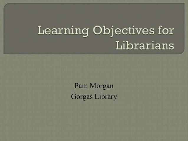 Learning objectives for librarians | PPT