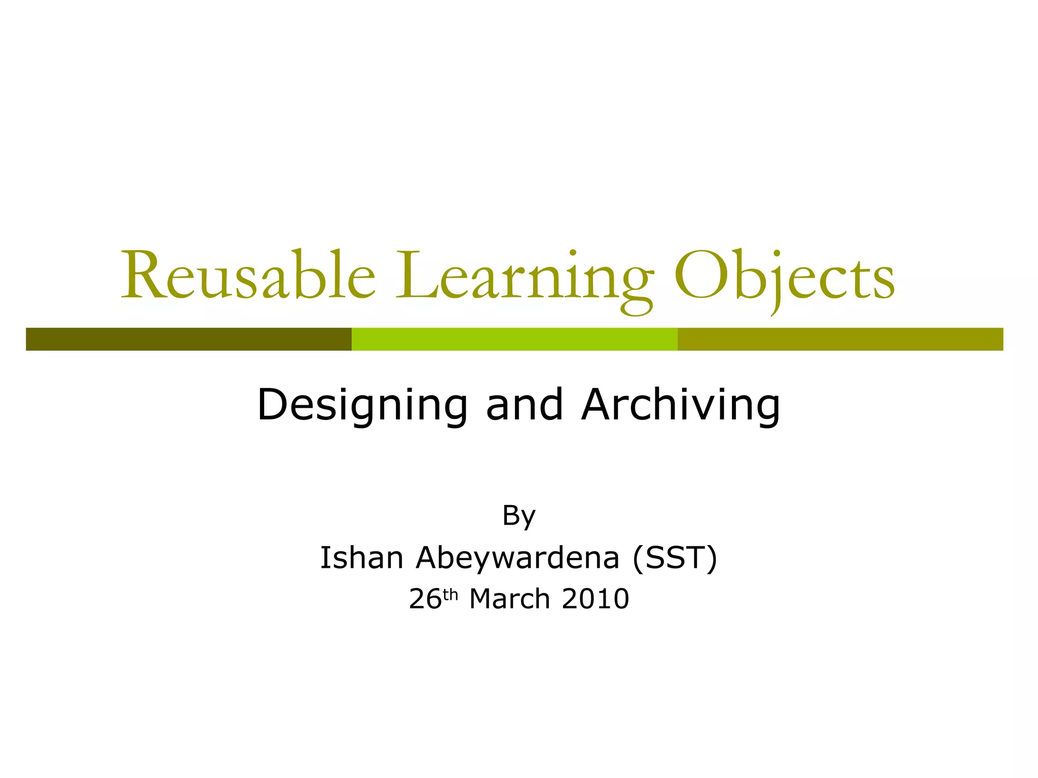 Reusable Learning Objects: Designing and Archiving | PPT | Web Development | Internet