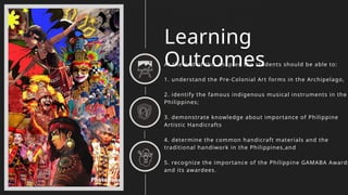 The filipino arts crafts/ Art appreciation | PPTX