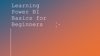 learning power bi for beginners document.pptx