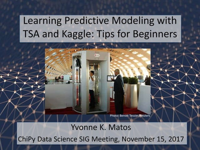 Learning Predictive Modeling with TSA and Kaggle | PPTX