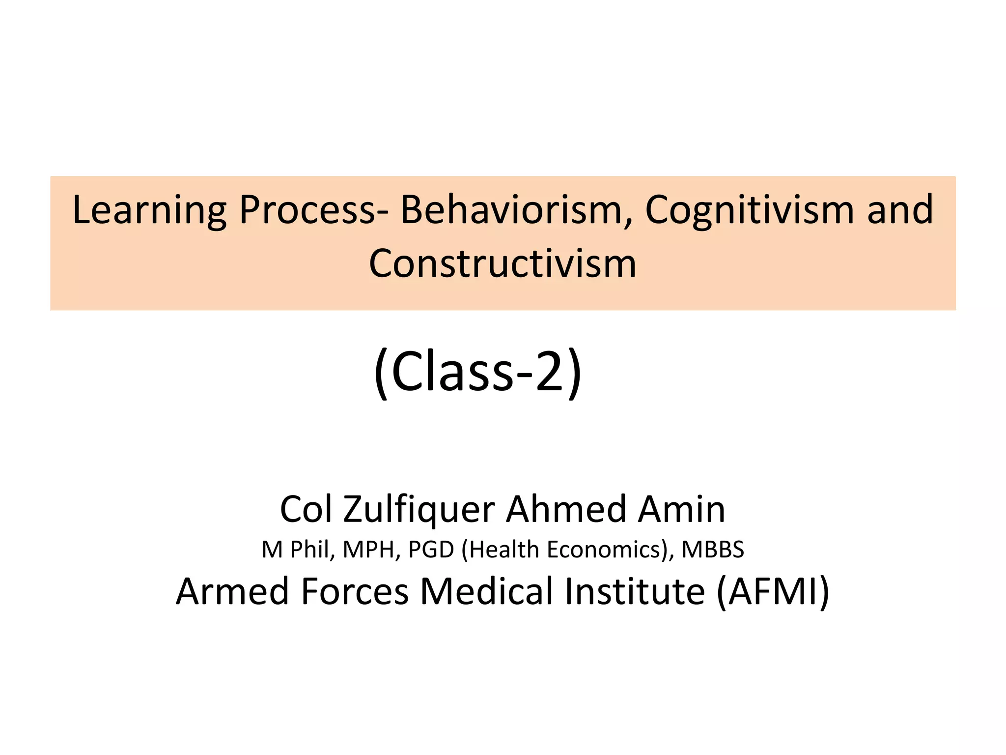 Learning Process: Behaviorism, Cognitivism and Constructivism | PPTX