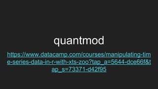 how to learn quantmod and quantstrat by yourself | PPT