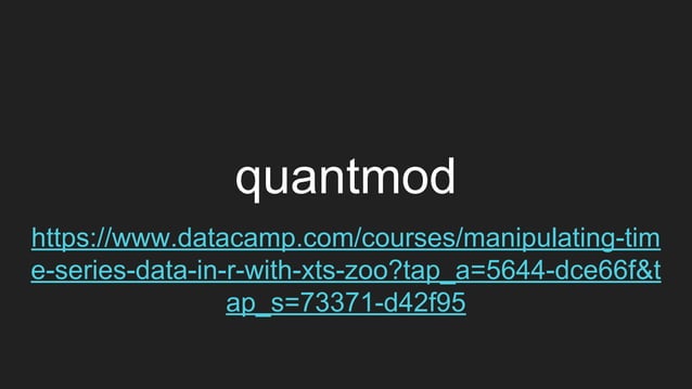 how to learn quantmod and quantstrat by yourself | PPT