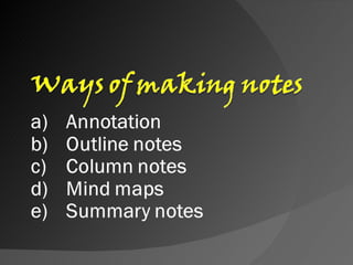 Learning Skills 3 Note Making And Note Taking Skills Slides | PPT