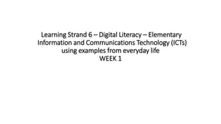 Learning Strand 6 – Digital Literacy –.pptx