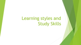 Learning styles and Study Skills (3).pptx
