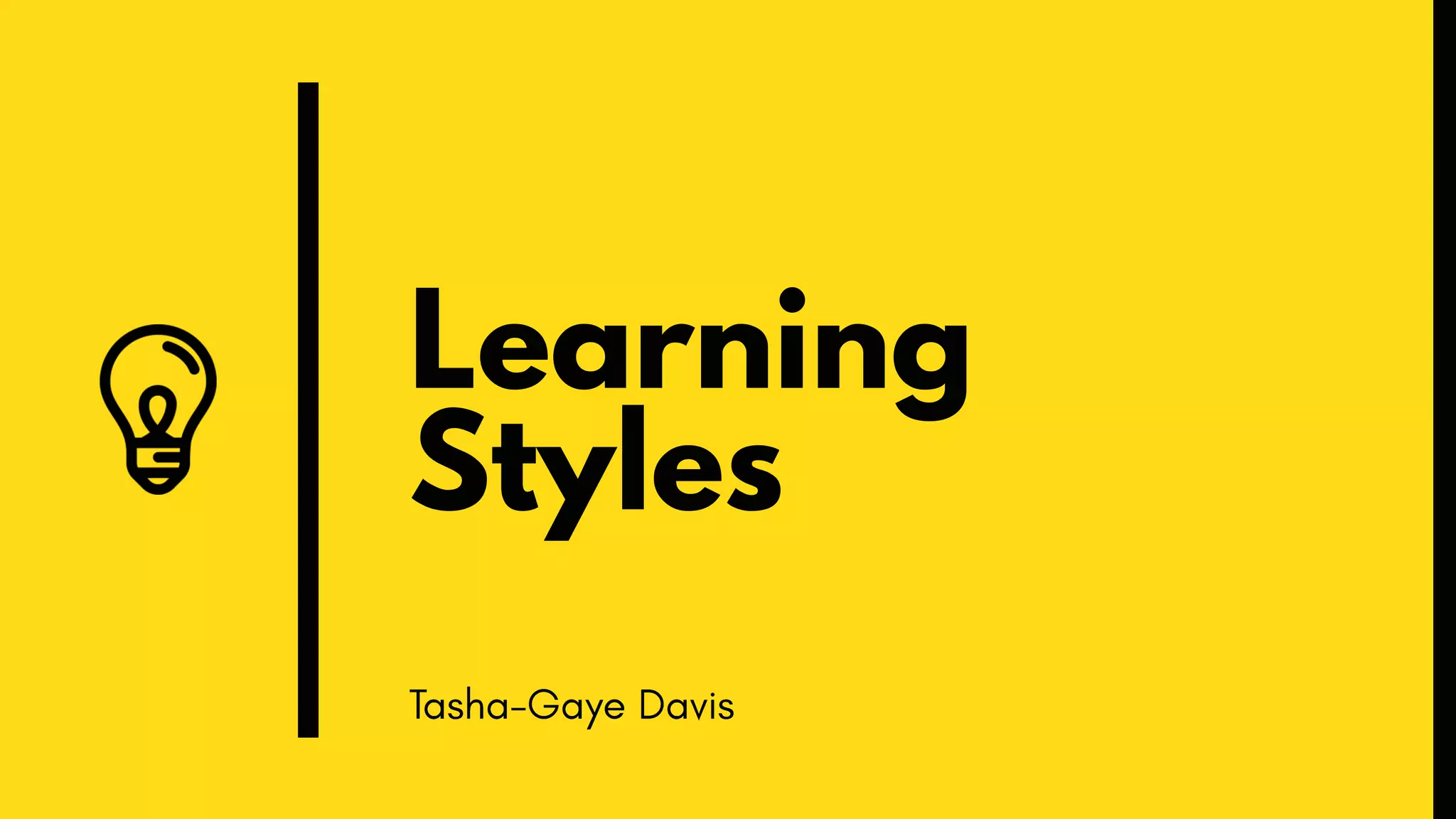 Learning Styles by Tasha-Gaye Davis | PPTX