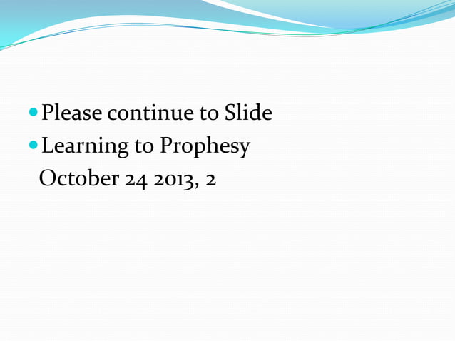 Learning to Prophesy, October 24 2013, 1 | PPT