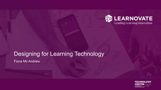 Designing for Learning Technologies | PPT