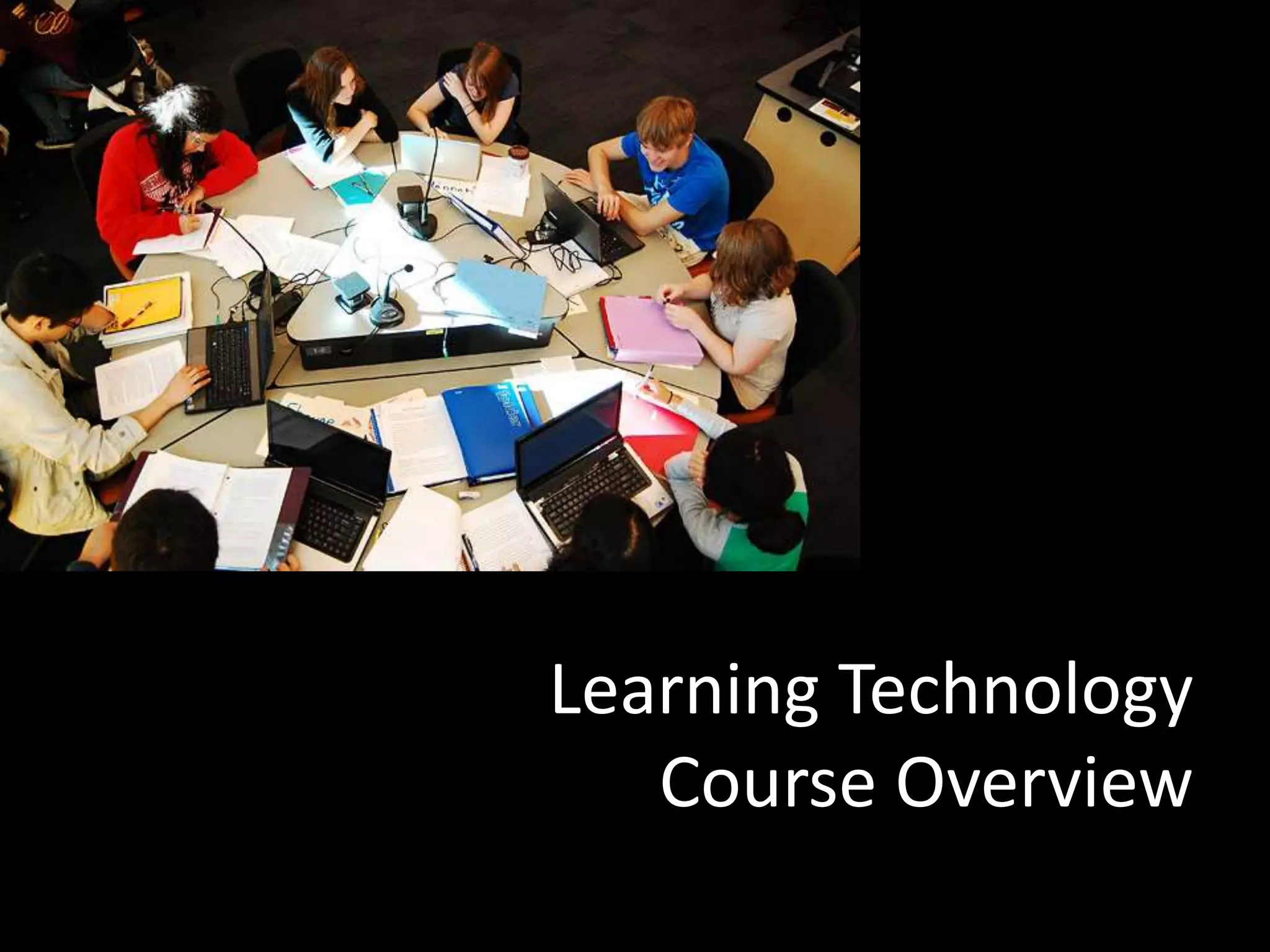 Learning technology (lti) course overview | PPT