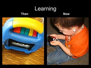 Learning Then And Now | PPTX | Technology & Computing