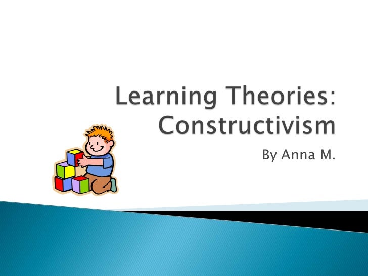 Learning Theories: Constructivism