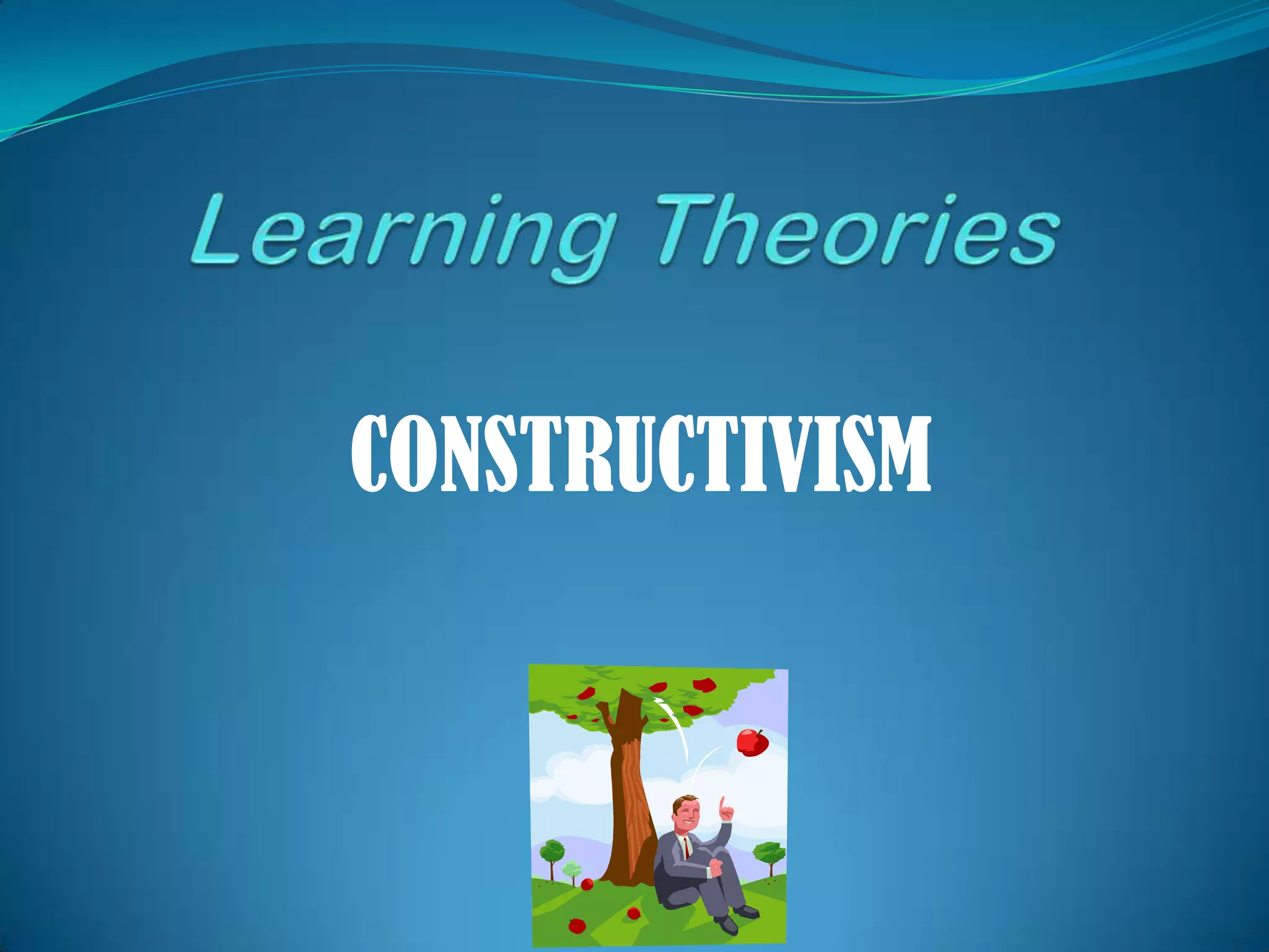 Learning theory - Constructivism | PPTX