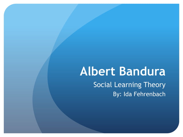 Bandura and Social Learning Theories | PPTX | Education