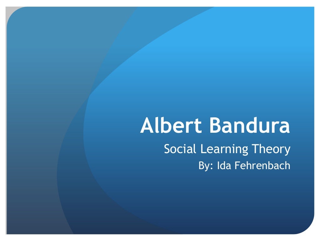 Bandura and Social Learning Theories Bandura and Social Learning Theories