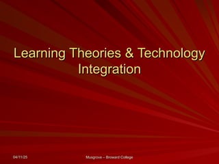 Learning Theories & Technology Integration.ppt