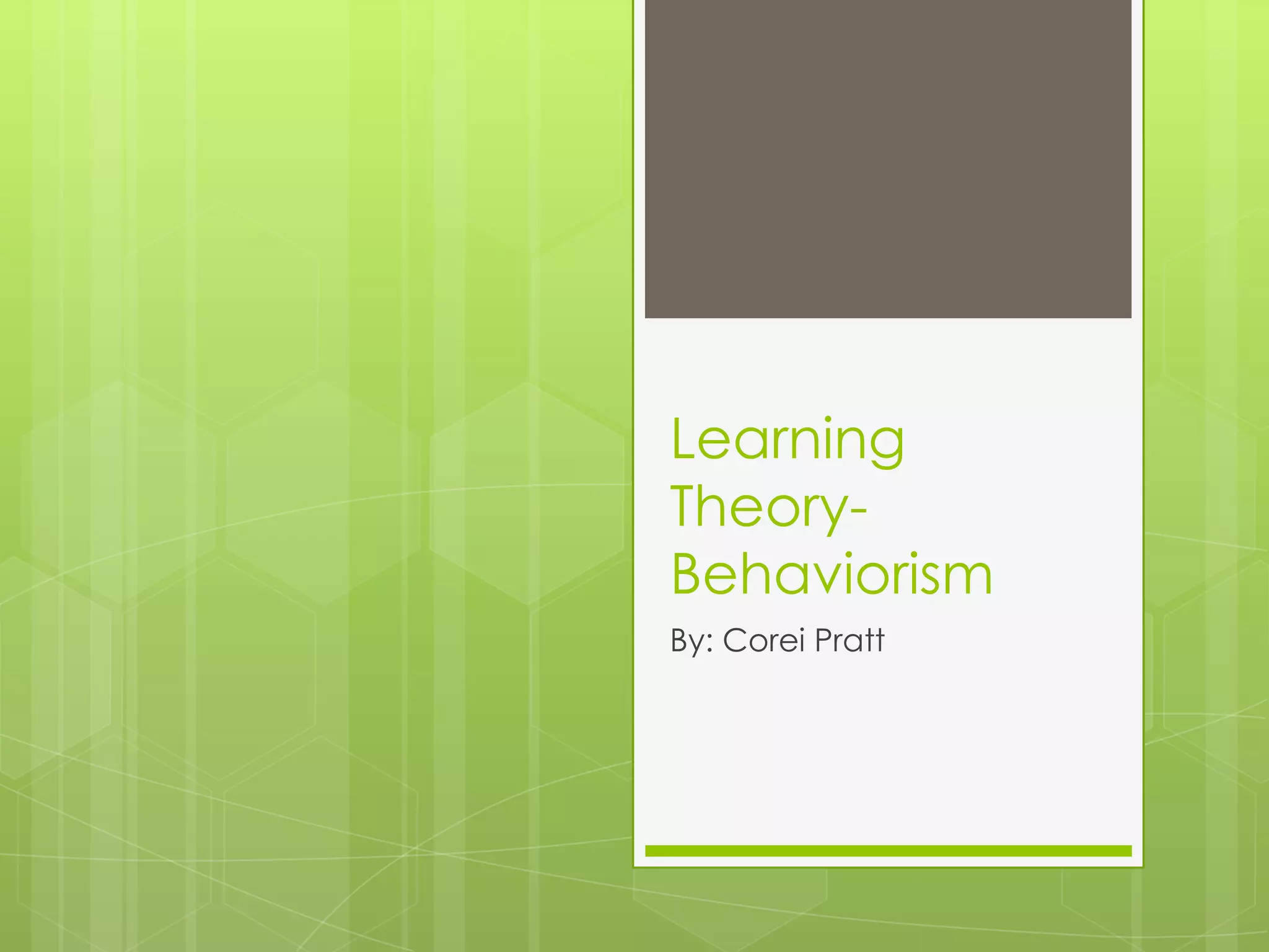 Learning theory behaviorism | PPTX