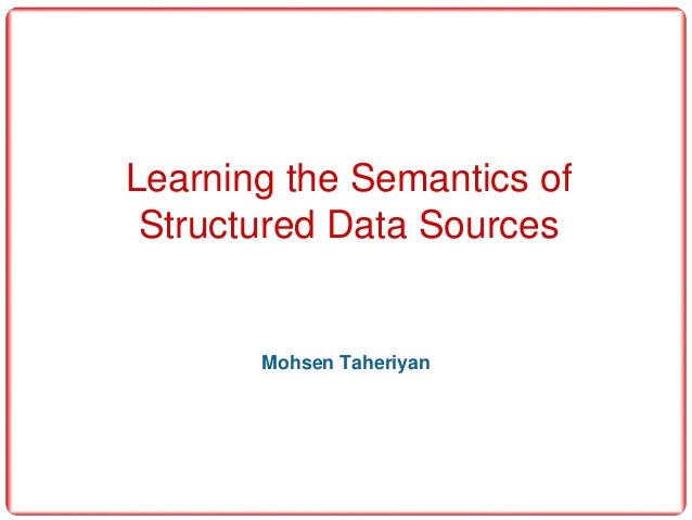 Learning the Semantics of Structured Data Sources