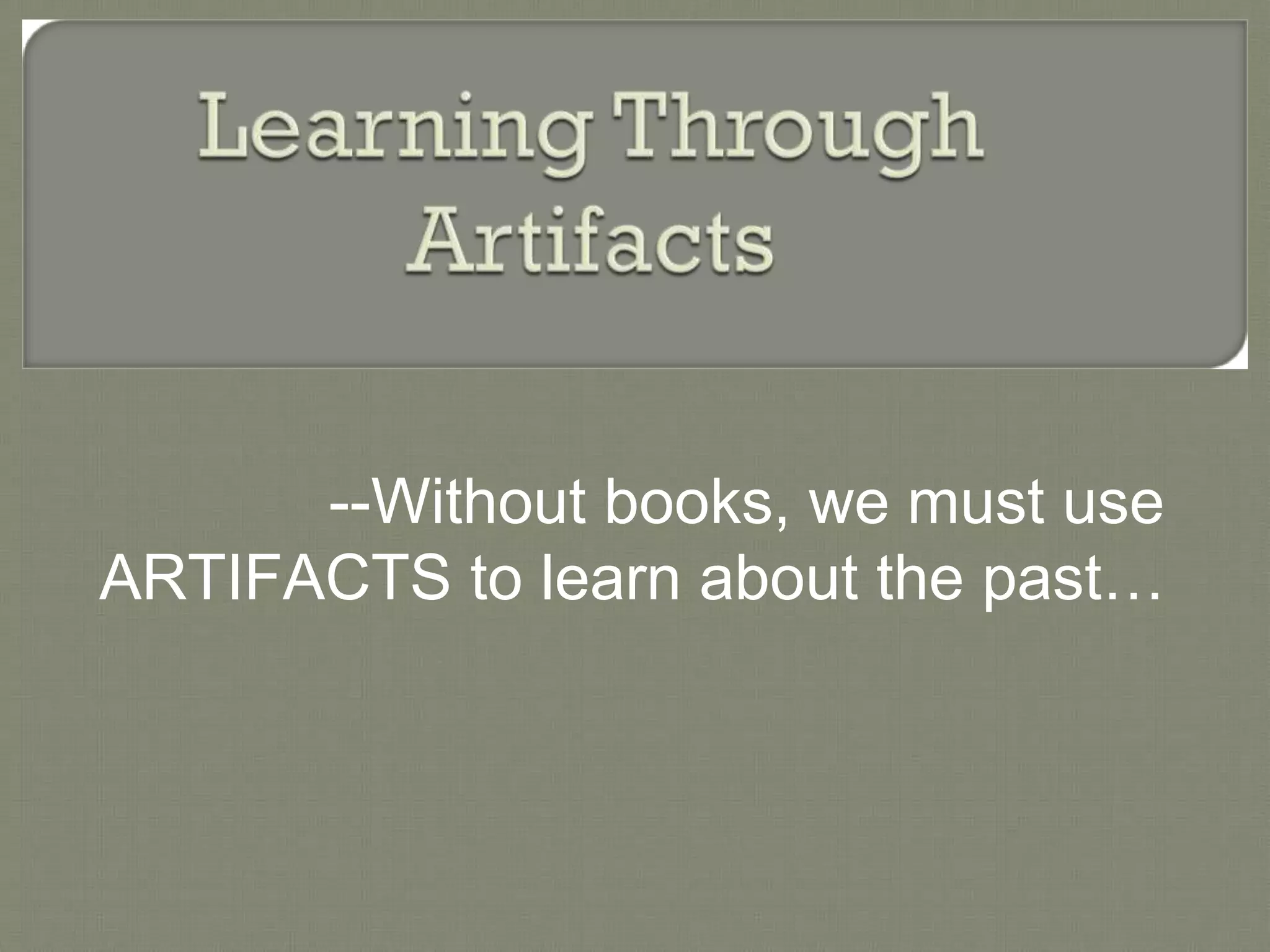 Learning through artifacts | PPT