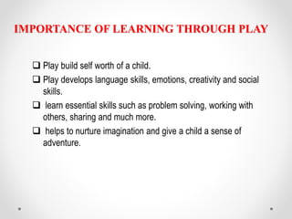 Learning through play.. | PPTX