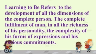 Learning to be ( the four pillars of education) | PPT