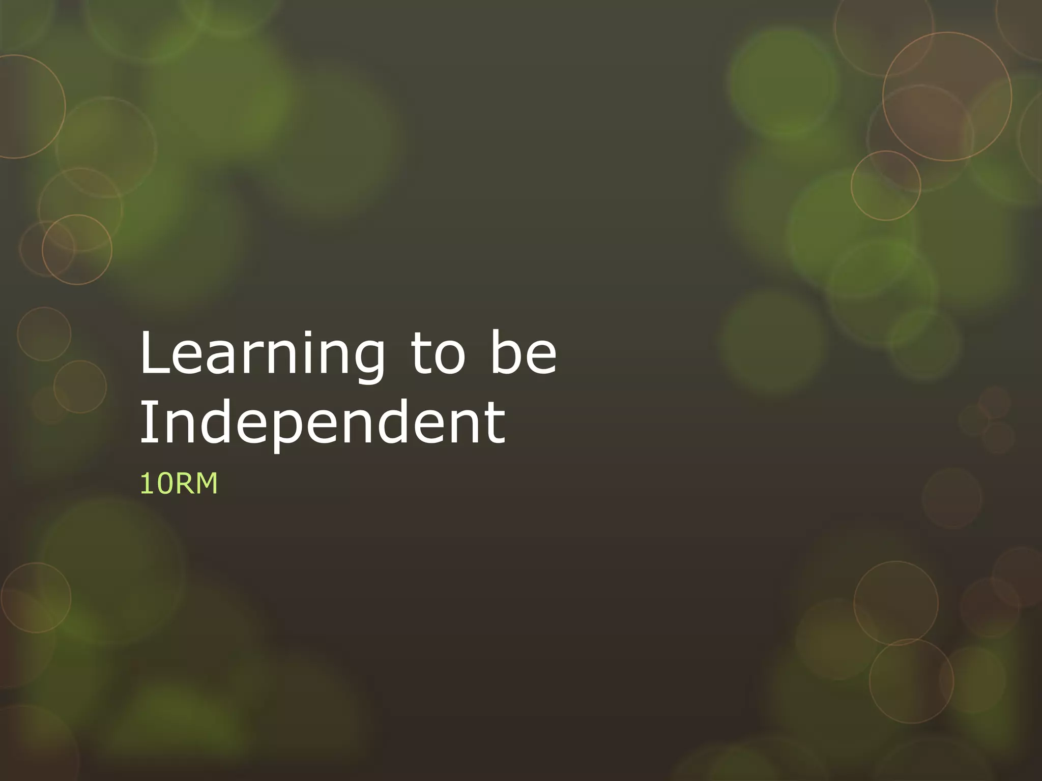 Learning to be Independent | PPTX