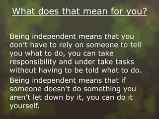 Learning to be Independent | PPTX | Single Life | Family and Relationships