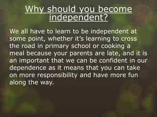 Learning to be Independent | PPTX | Single Life | Family and Relationships